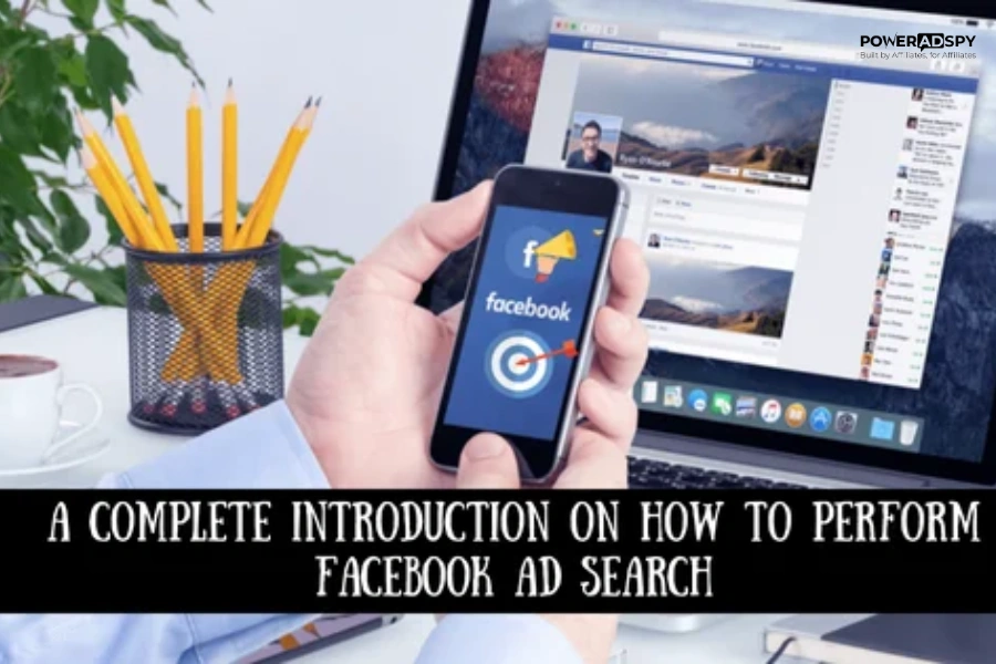 Facebook Ad Search : A Complete Guide On How To Perform It