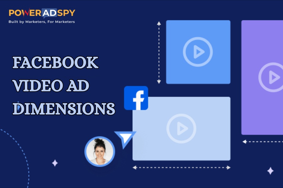 How To Use The Right Facebook Video Ad Dimensions?