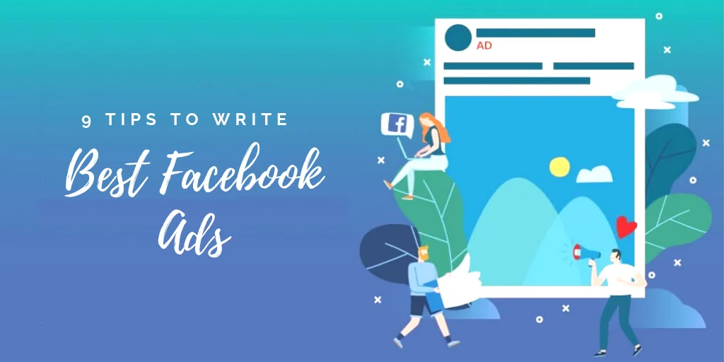 9 Tips to Write the Best Facebook Ads Ever