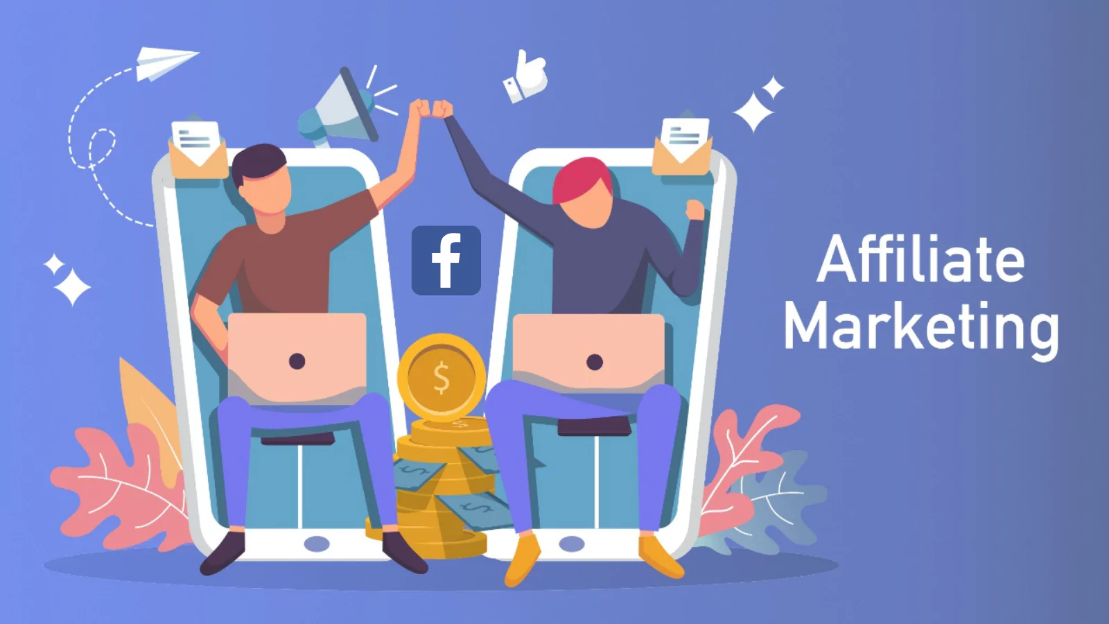 Facebook Affiliate Marketing: Here’s What You Need To Know