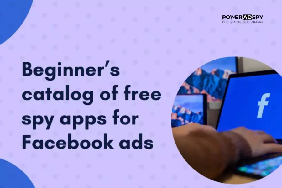 Beginner’s Catalog Of Free Spy Apps For Facebook Ads