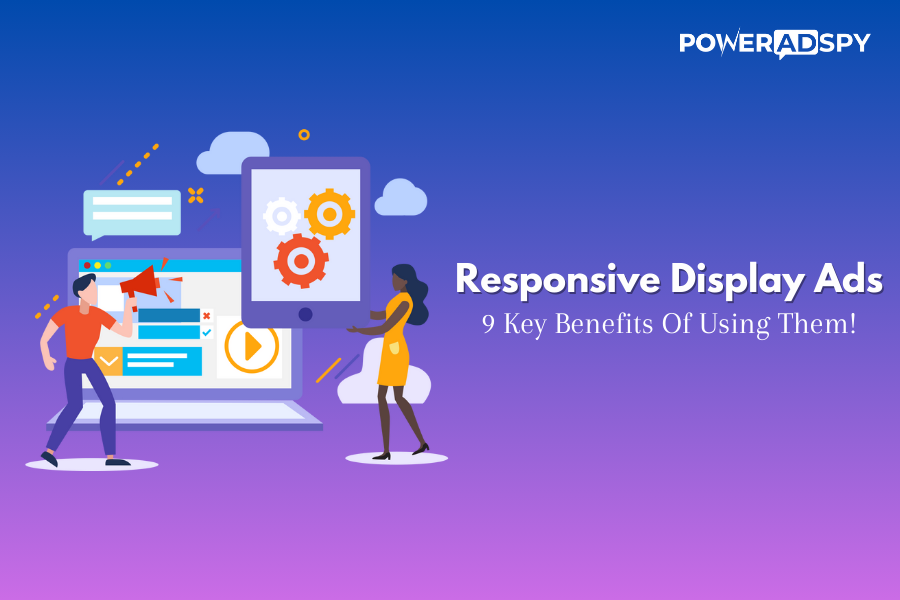9 key benefits of using responsive display ads!