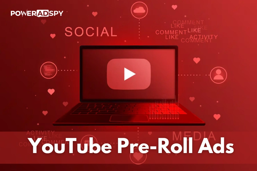 YouTube Pre Roll Ads To Captivate Your Audience