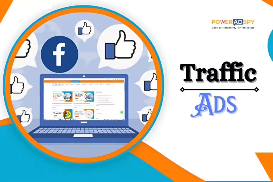 Facebook Traffic Ads Explained: A How-To Guide For Beginners - PowerAdSpy
