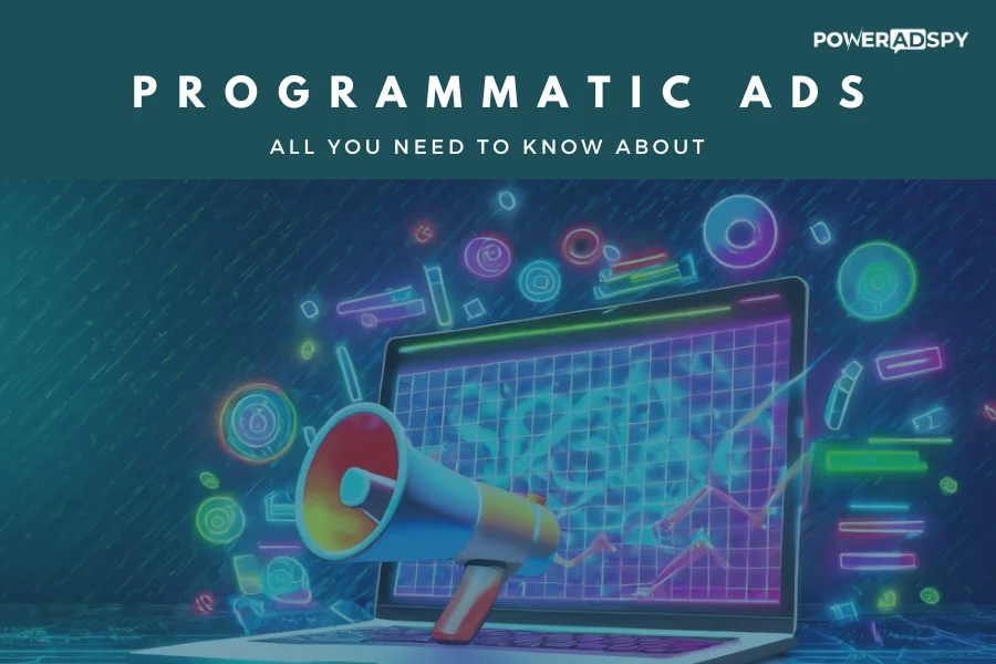 All You Need To Know About Programmatic Ads