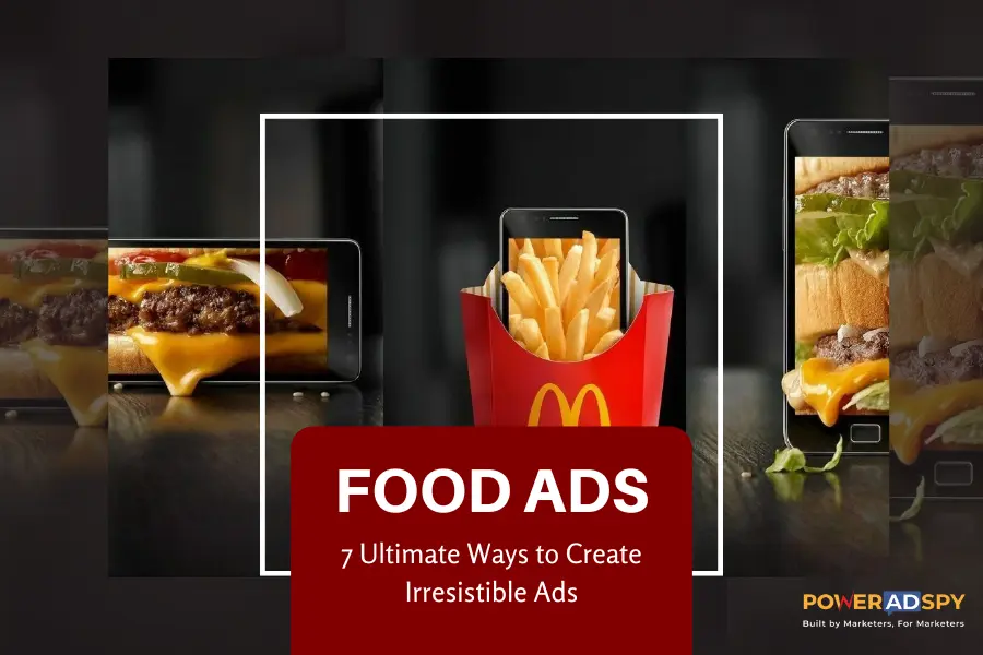 Food Ads: 7 Ultimate Ways To Create Irresistible Ads