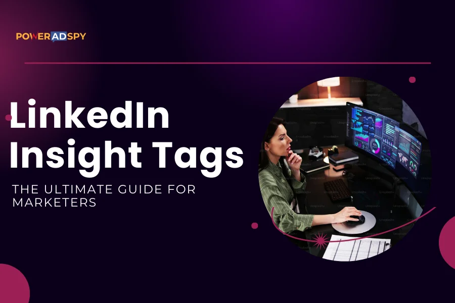LinkedIn Insight Tag: The Ultimate Guide For Marketers