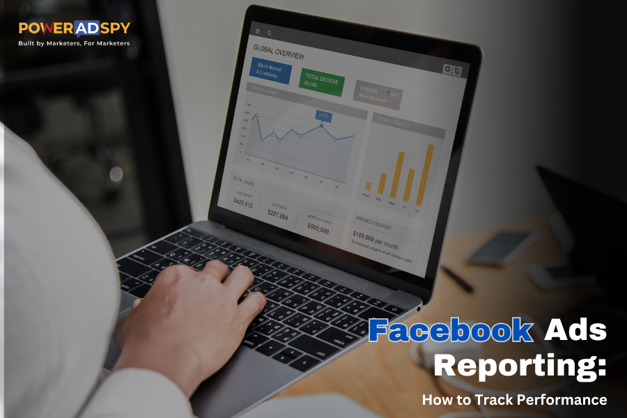 Facebook Ads Reporting: How to Track Performance Easily