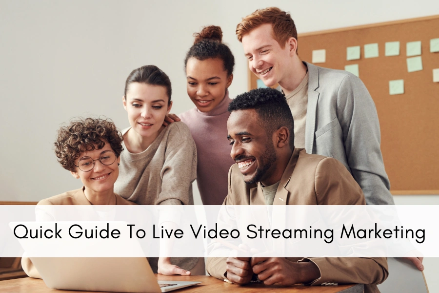 Live Video Streaming Marketing: Trends & Strategies
