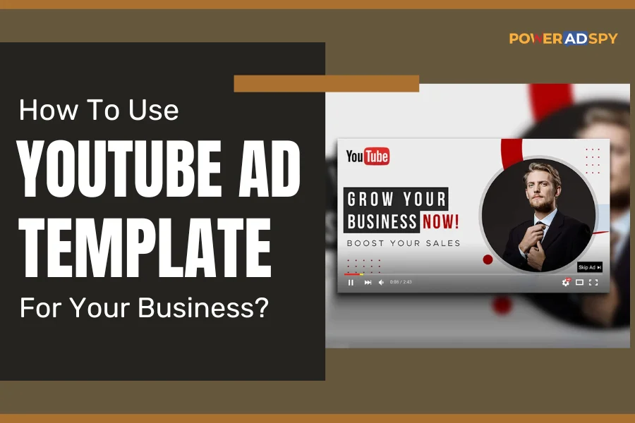 How To Use YouTube Ad Templates For Your Business?