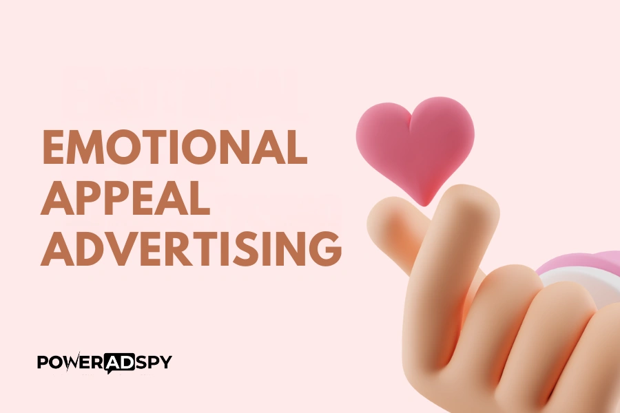 What Makes Emotional Appeal Advertising So Powerful Today
