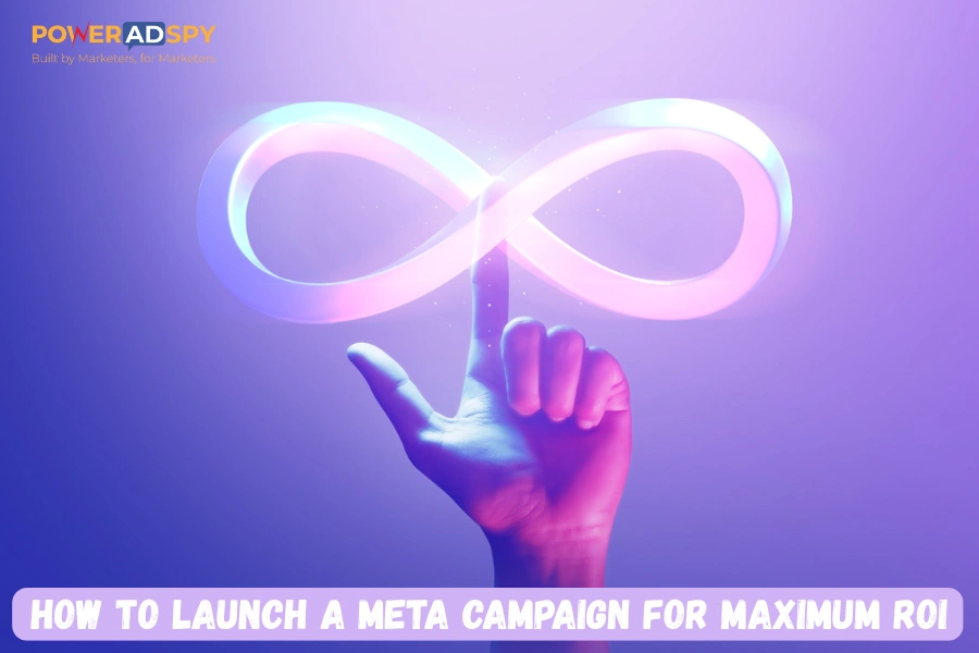How To Launch A Meta Campaign For Maximum ROI In 2025?