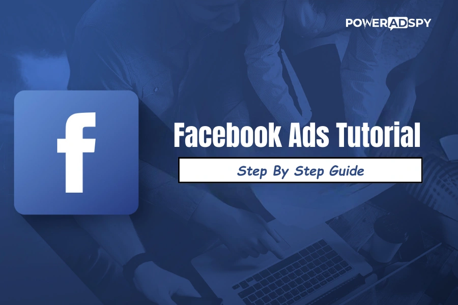 How To Master Facebook Ads Tutorial Step By Step?